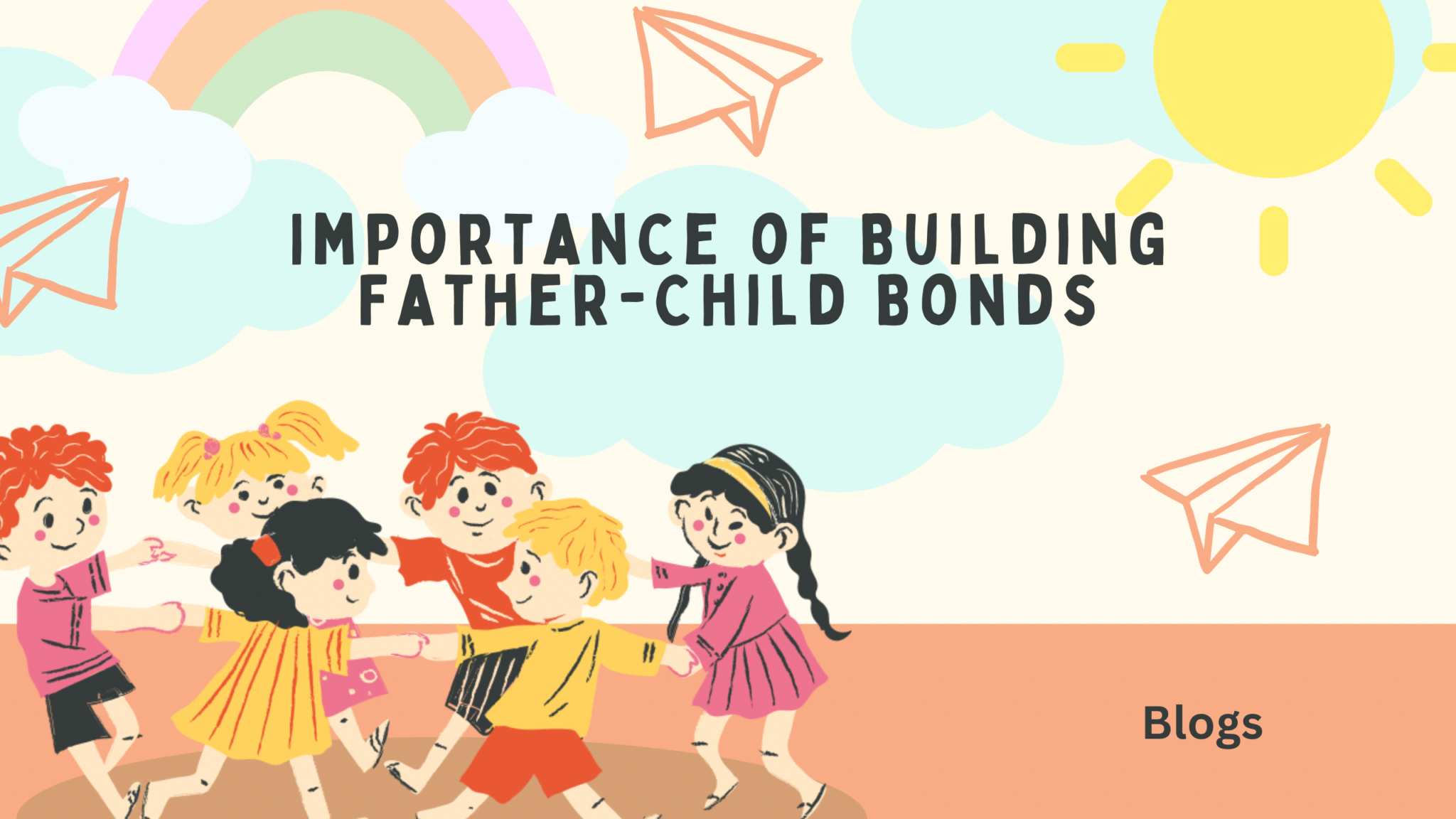 Importance of Building Father-Child Bonds – Rhynsacademy